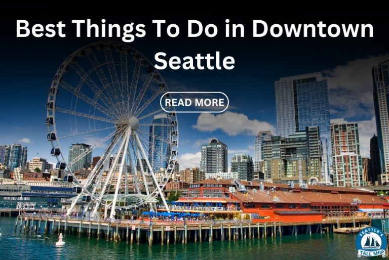 Best Things To Do in Downtown Seattle - Seattle's Tall Ship