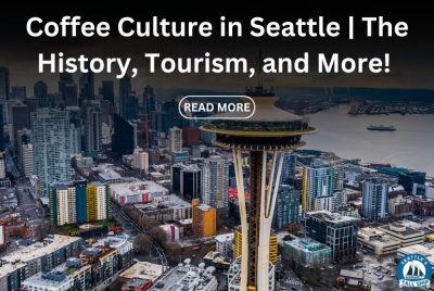 Coffee Culture in Seattle | The History, Tourism, and More! - Seattle's ...